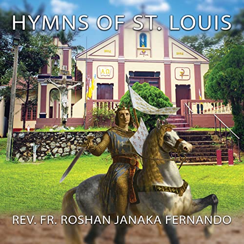 Play Hymns of St. Louis by Rev. Fr. Roshan Janaka Fernando on Amazon Music