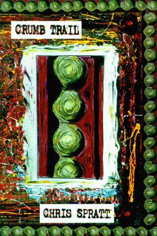 Crumb Trail: Spratt, Chris: 9780967302102: Amazon.com: Books