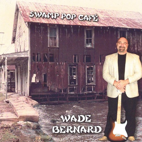 Play Swamp Pop Café by Wade Bernard on Amazon Music