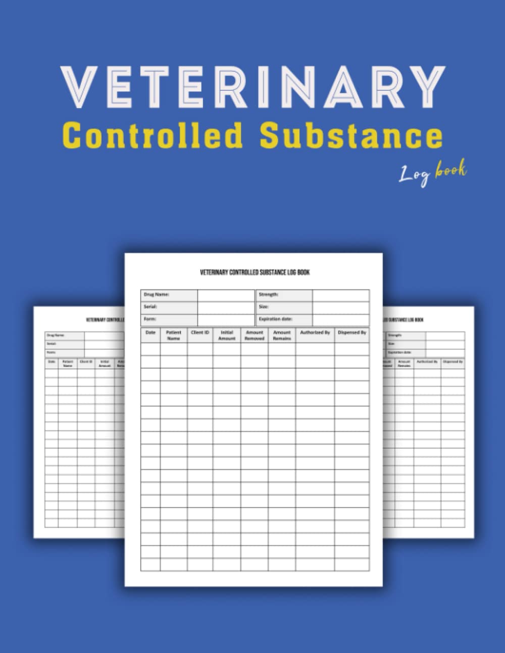Veterinary Controlled Substance Log Book: A Veterinarians Log Book To ...