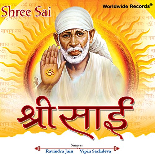 Amazon.com: Shree Sai : Vipin Sachdeva, Ravindra Jain: Digital Music