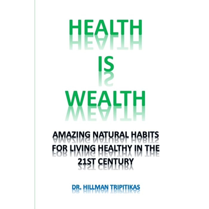 Buy HEALTH IS WEALTH: Amazing Natural Habits For Living Healthy In The ...