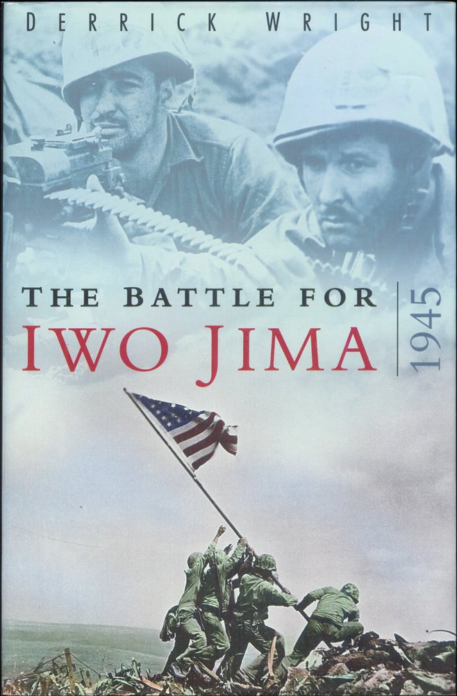 Battle for Iwo Jima, 1945: Wright, Derrick: 9780750921671: Amazon.com ...