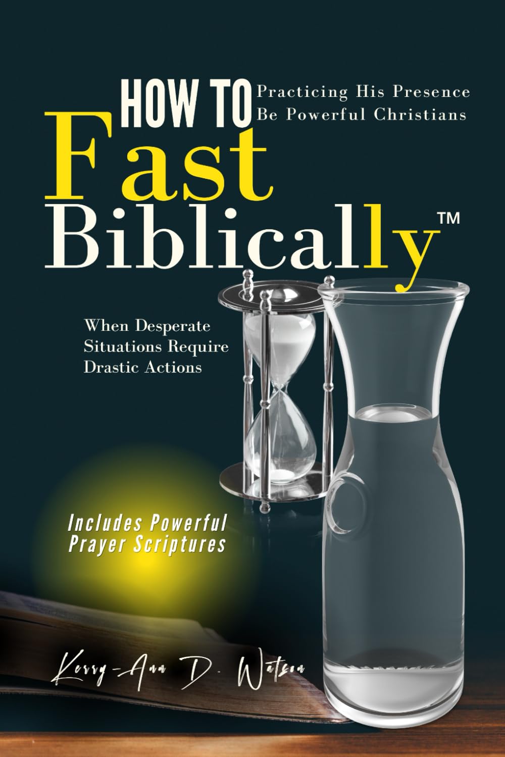 HOW TO FAST BIBLICALLY: When Desperate Situations Require Drastic ...