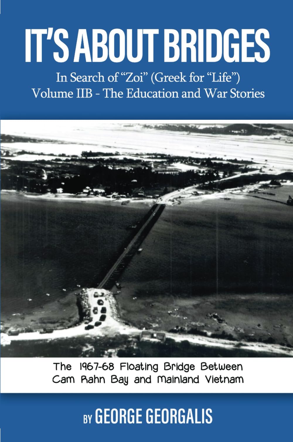 It's About Bridges: Volume IIB- The Education and War Stories ...