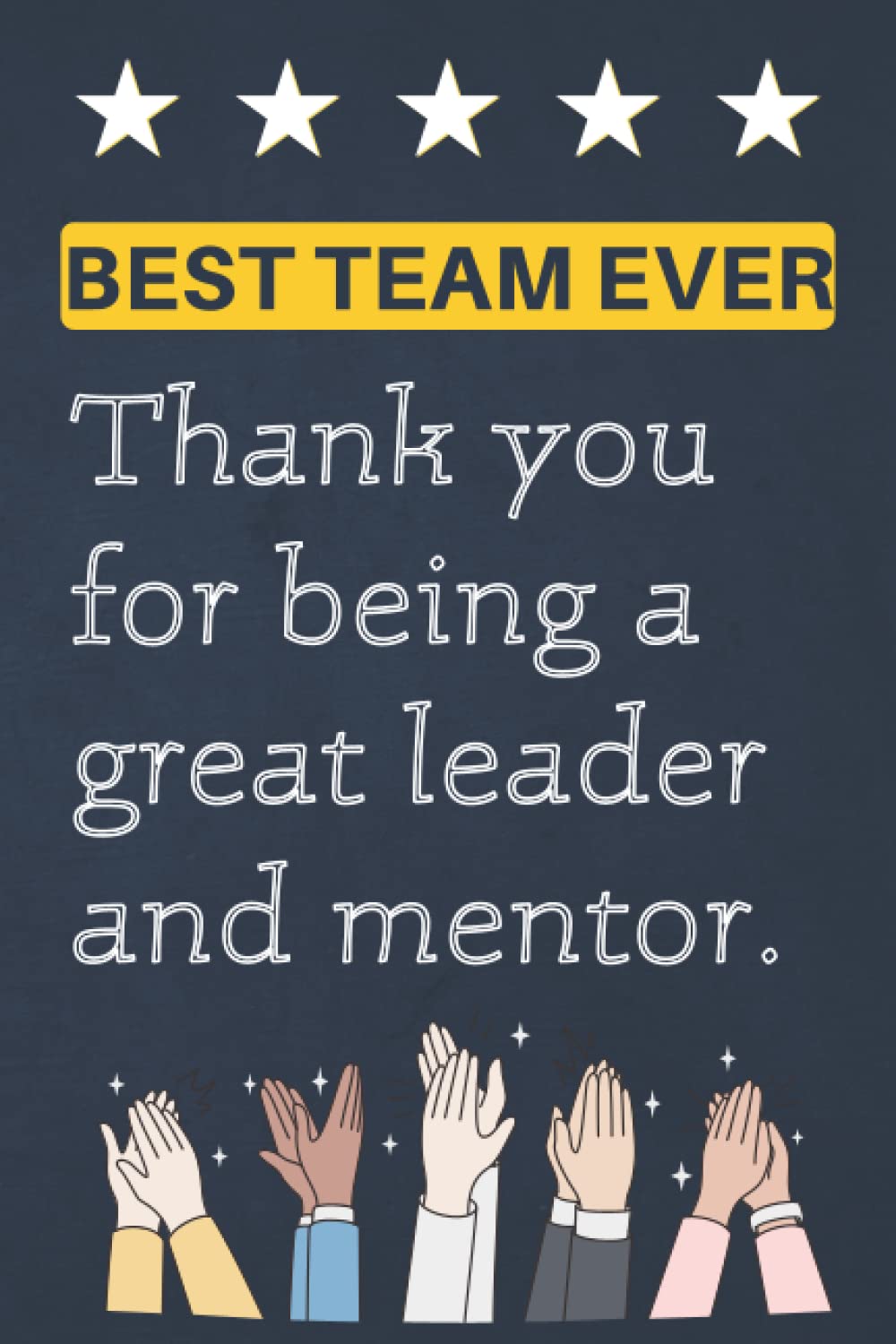 Best Team Ever - Thank you for being a great leader and mentor.: Team ...