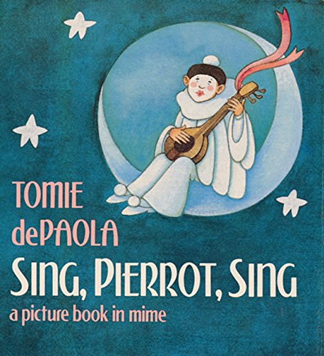 Sing, Pierrot, Sing: A Picture Book in Mime: Amazon.co.uk: dePaola ...