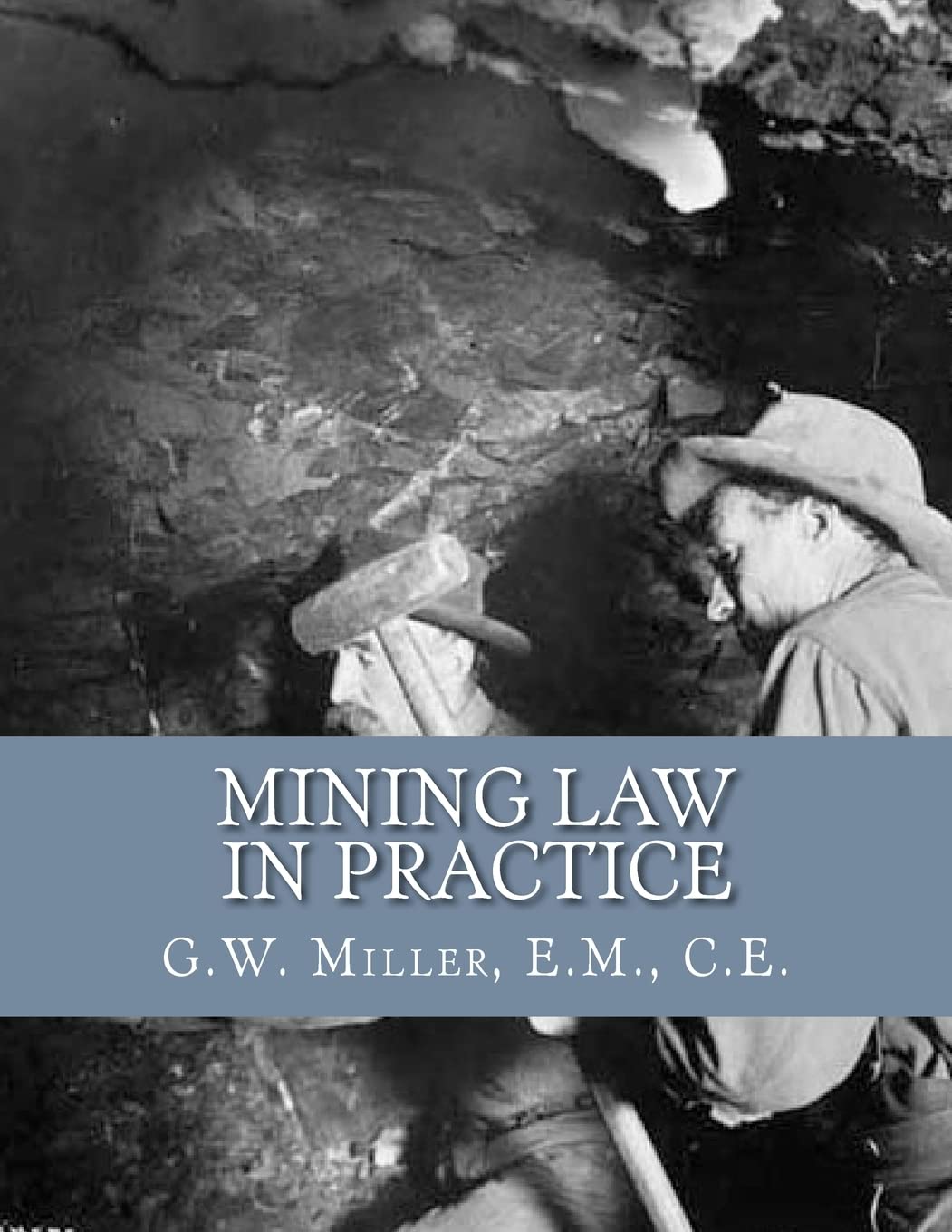 Mining Law in Practice: Mining Rights and Correct Methods of Locating ...