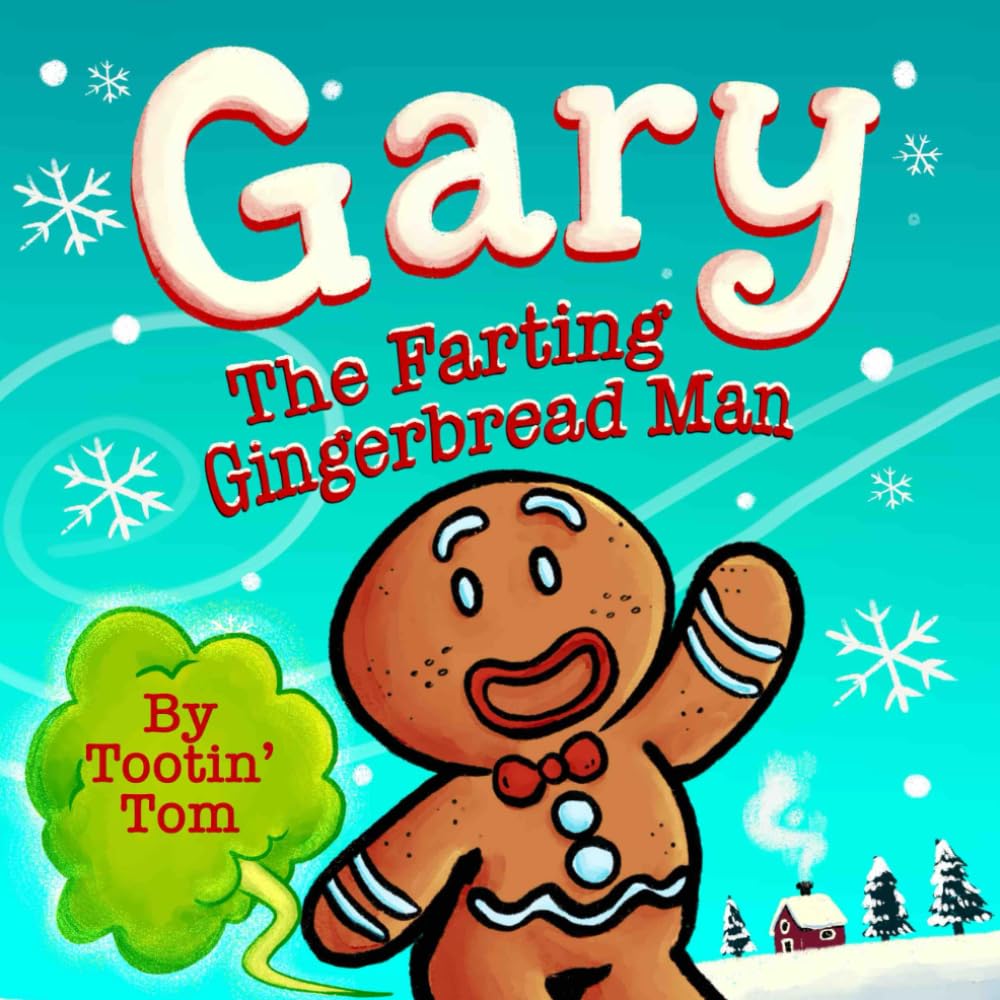 Gary the Farting Gingerbread Man: A Hilarious Rhyming Christmas Story ...