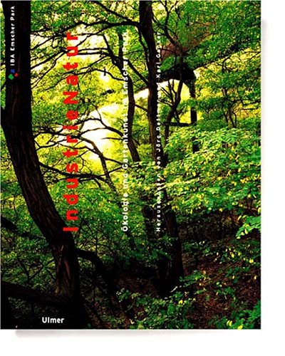 Amazon.com: IndustrieNatur. Ökologie und Gartenkunst im Emscher Park ...