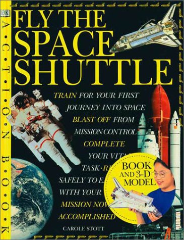 DK Action Book: Fly the Space Shuttle: Carole Stott: 9780789420213 ...