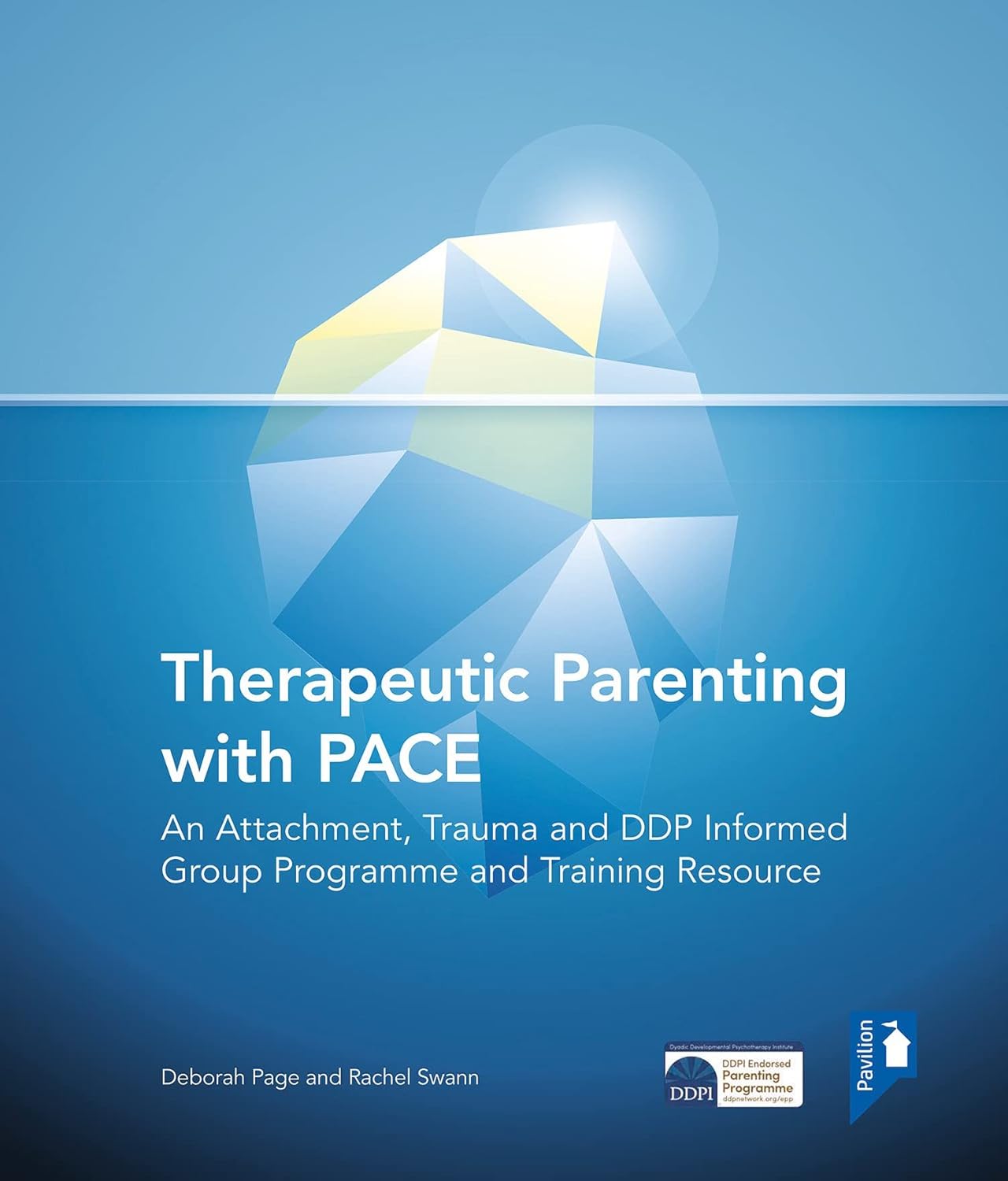 Therapeutic Parenting with PACE: An Attachment, Trauma and DDP Informed ...