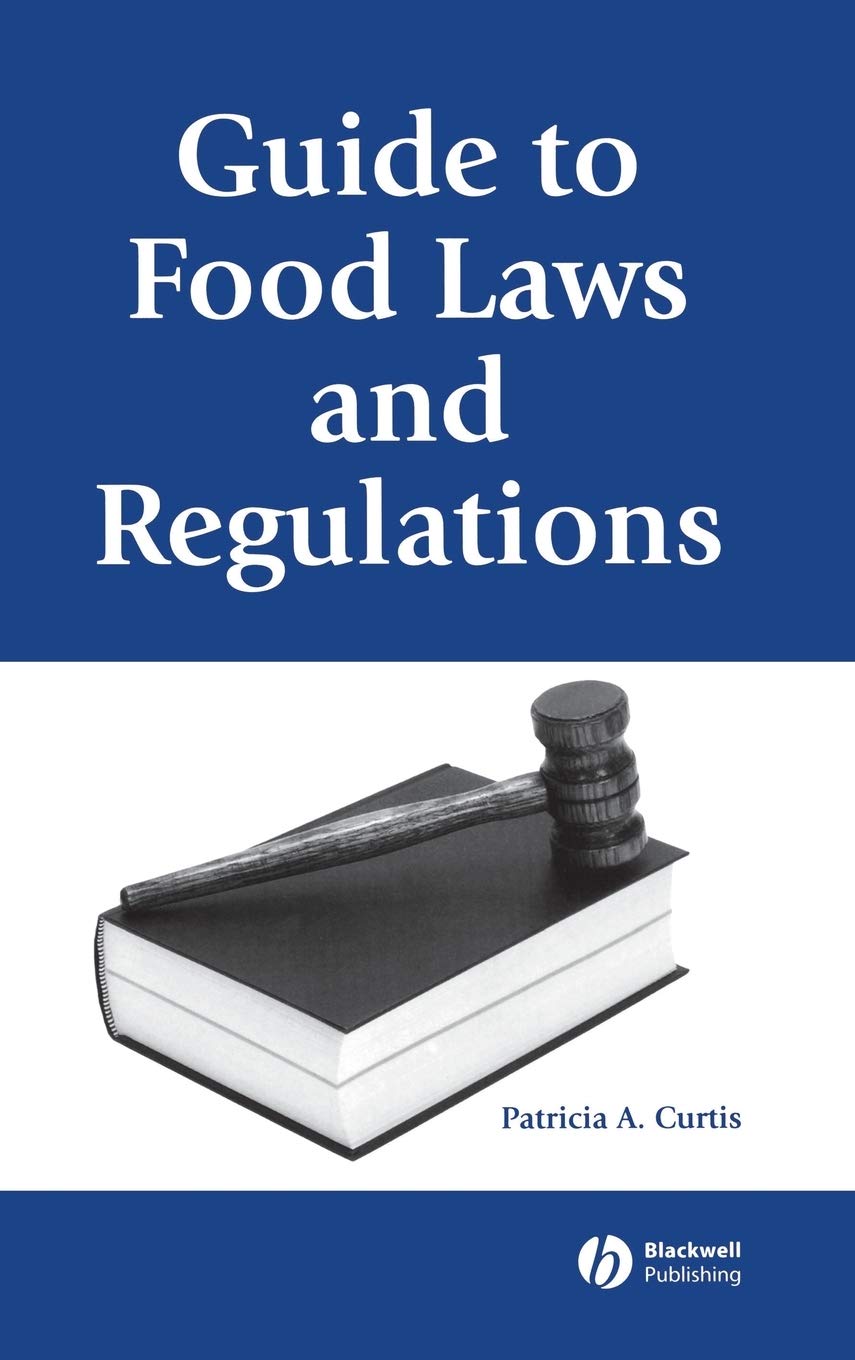 Guide to Food Laws and Regulations: Curtis, Patricia A.: 9780813819464 ...