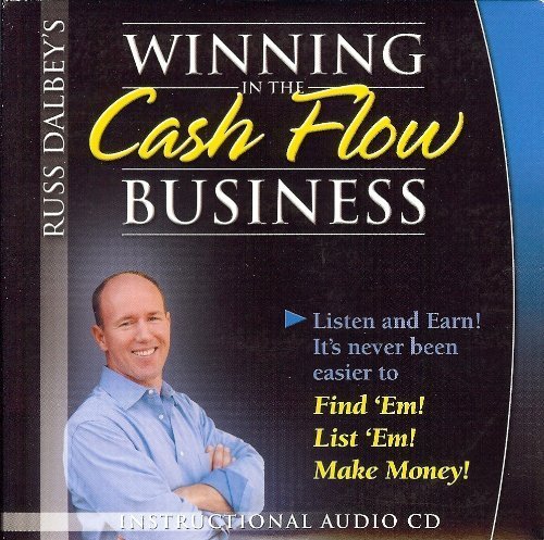 Russ Dalbey - Russ Dalbey's Winning in the Cash Flow Business ...