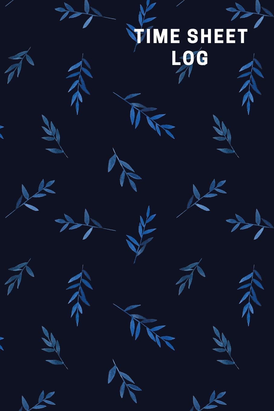 Buy Time Sheet Log: Timesheet Keeper Timesheet Book Work Hours Log ...