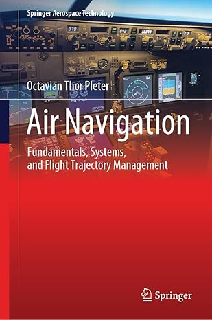 Air Navigation: Fundamentals, Systems, and Flight Trajectory Management ...