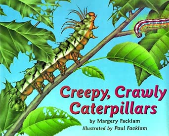 Creepy, Crawly Caterpillars: Facklam, Margery, Facklam, Paul ...