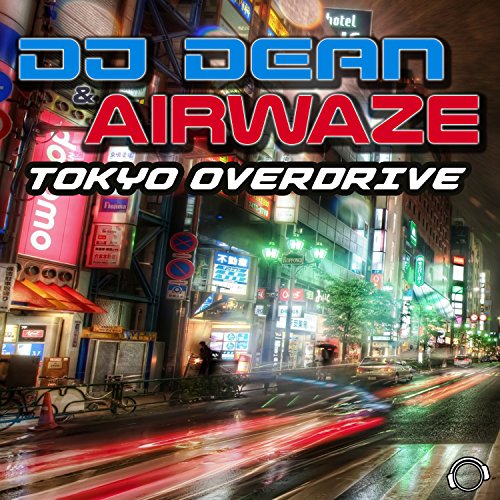 Spiele Tokyo Overdrive von DJ Dean & Airwaze auf Amazon Music ab