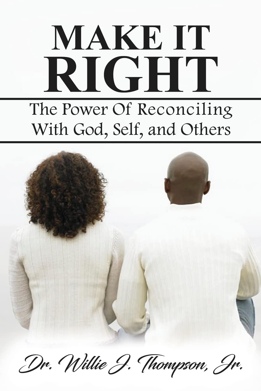 Make It Right: Thompson, Willie J: 9781088037188: Amazon.com: Books