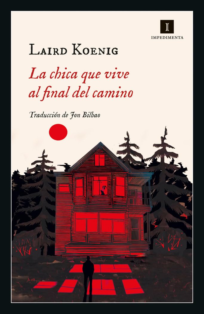 La chica que vive al final del camino (Spanish Edition): Koenig, Laird ...