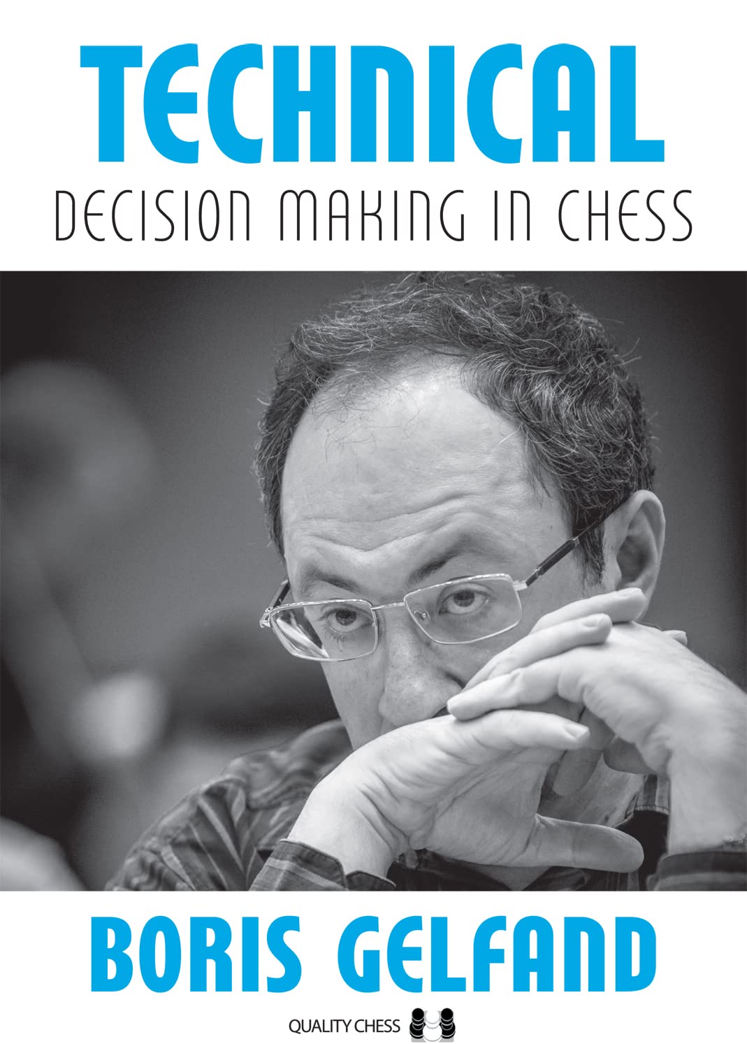 Technical Decision Making In Chess: Amazon.co.uk: Boris Gelfand, Jacob ...
