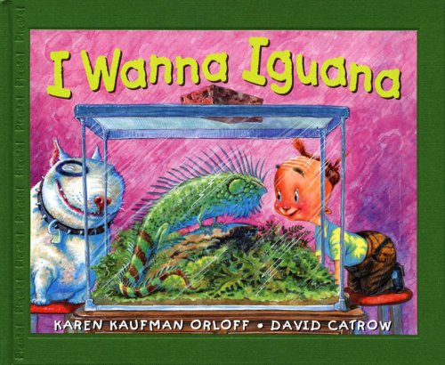 I Wanna Iguana : Orloff, Karen Kaufman, Catrow, David: Amazon.co.uk: Books