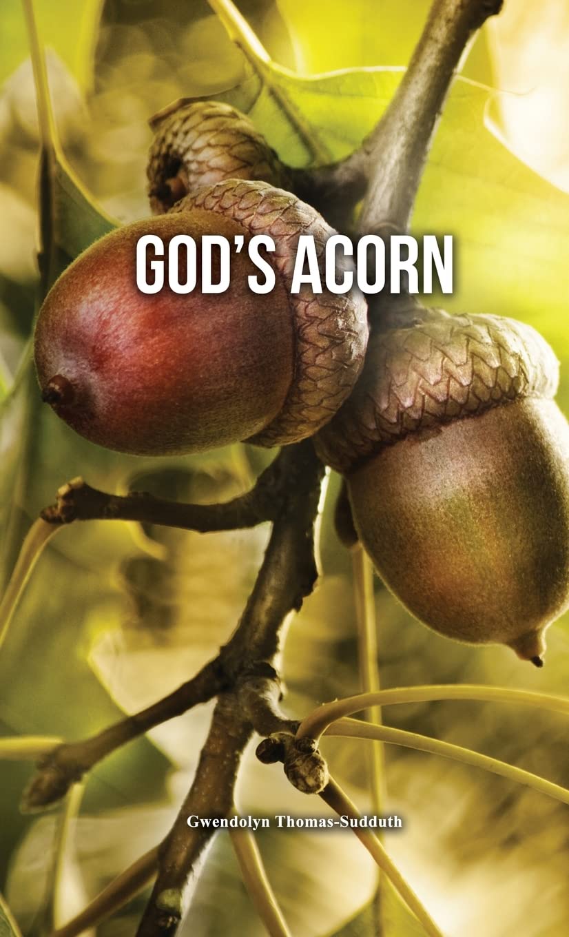 God's Acorn: Thomas-Sudduth, Gwendolyn: 9781636610177: Amazon.com: Books