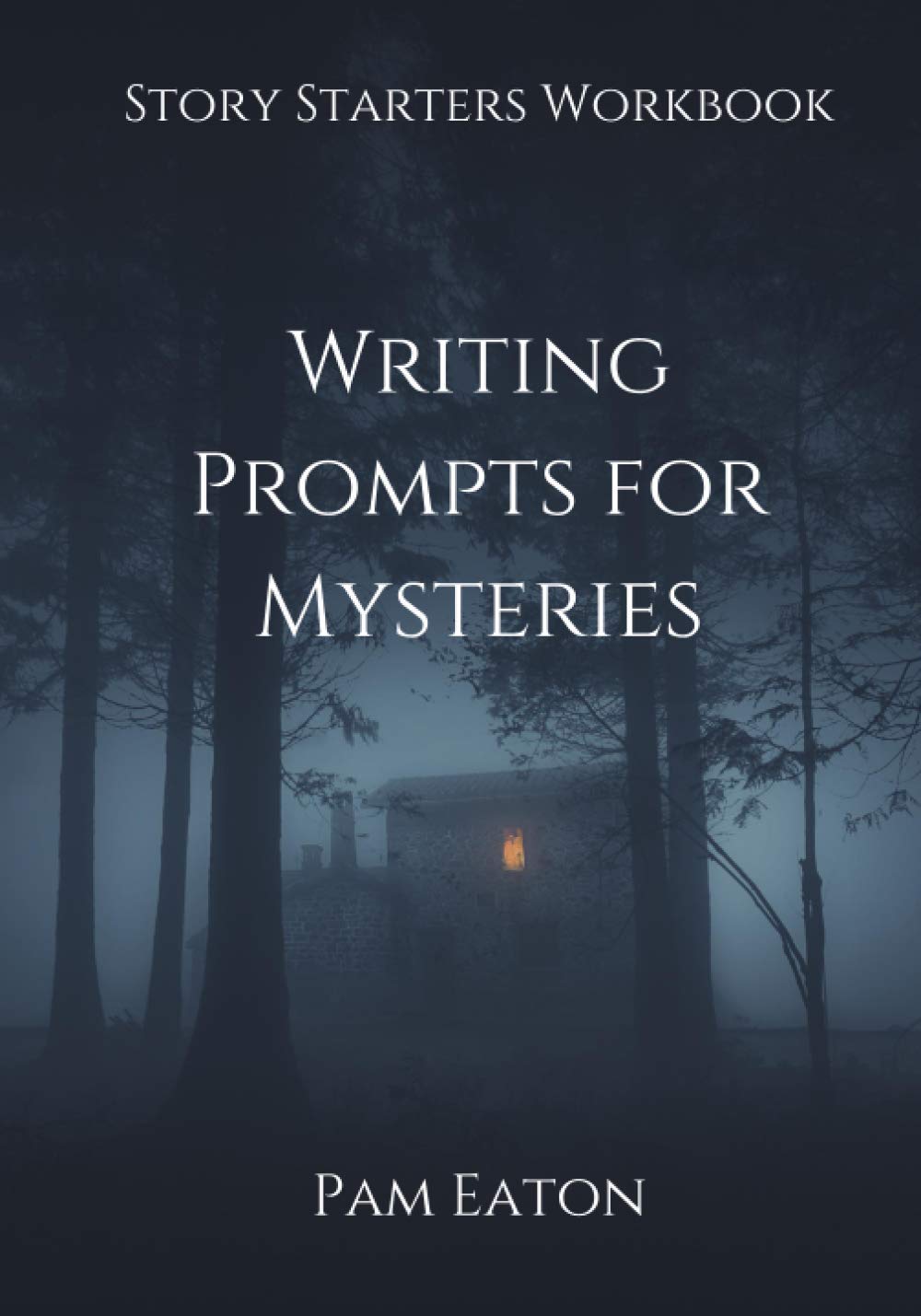Writing Prompts for Mysteries: Story Starters Workbook: Eaton, Pam ...