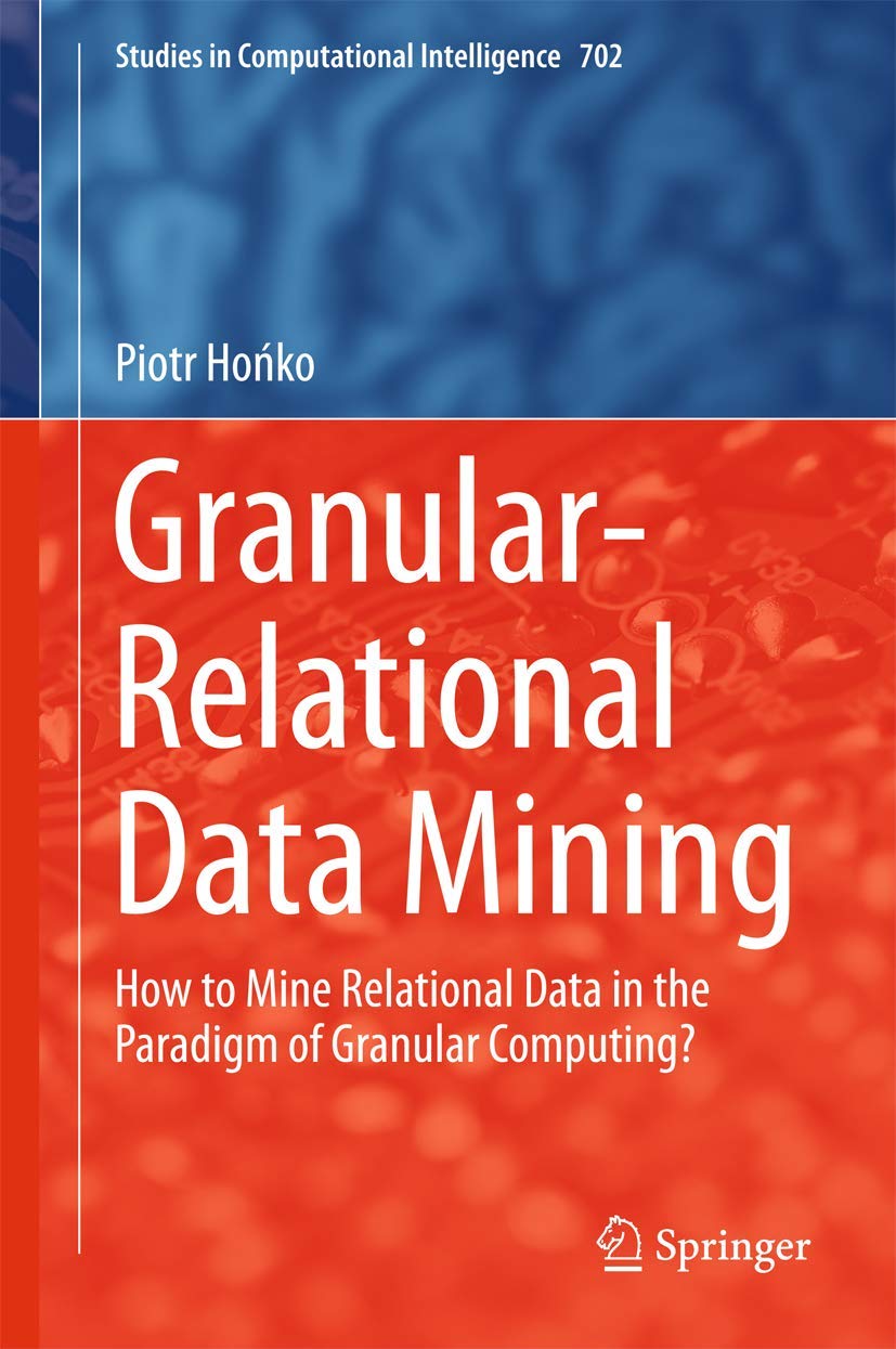 Granular-Relational Data Mining: How to Mine Relational Data in the ...