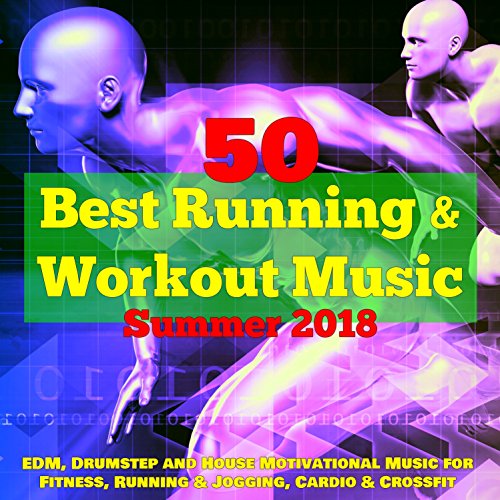 Play 50 Best Running & Workout Music for Summer 2018 – EDM, Drumstep ...