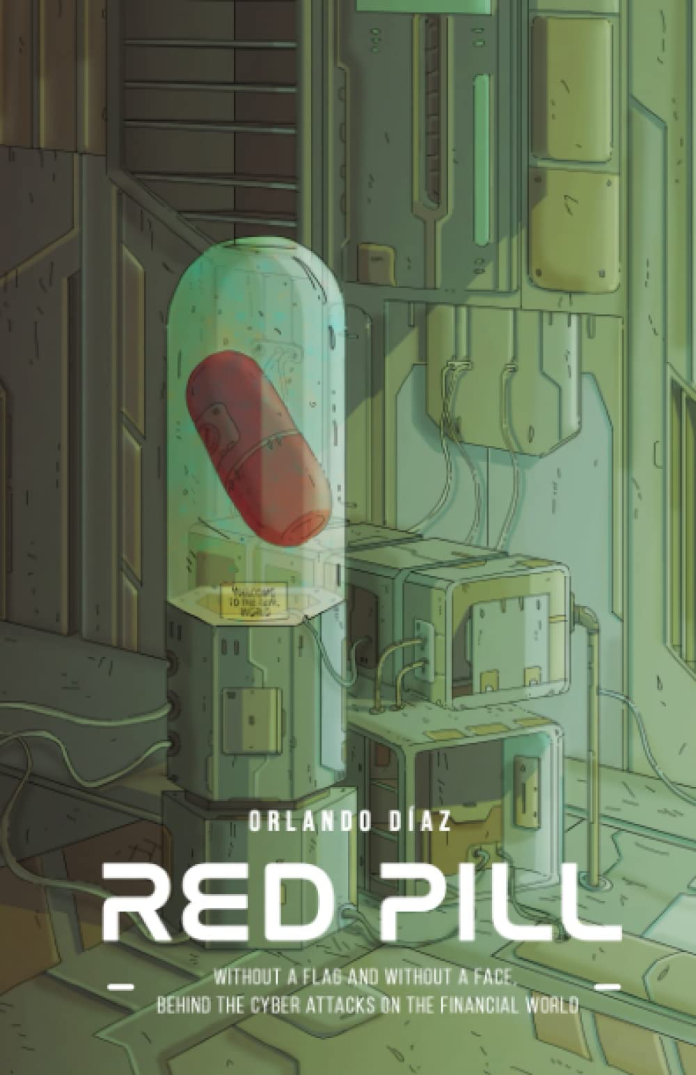 Red Pill: Without a flag and without a face. Behind the cyber attacks ...