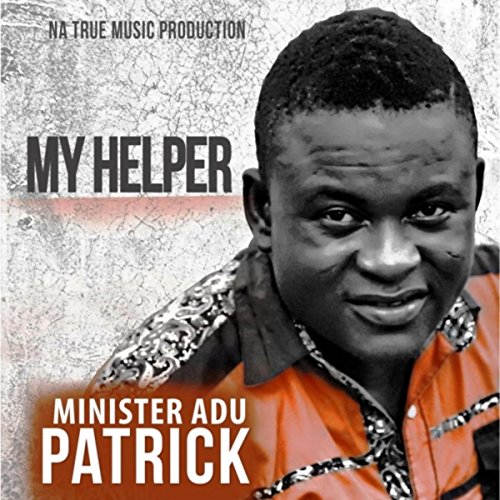 Amazon.com: My Helper : Minister Adu Patrick: Digital Music