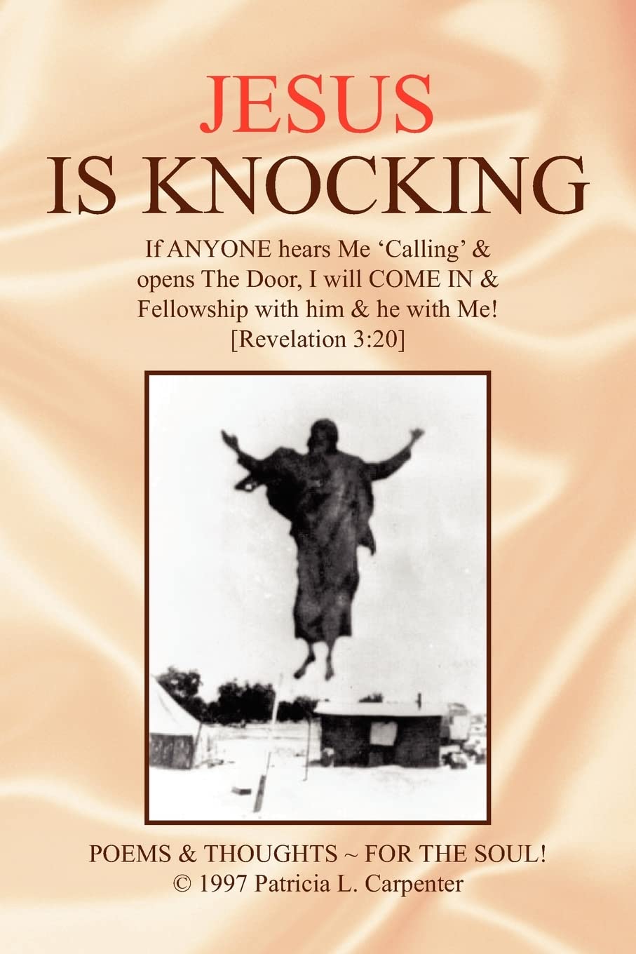 Jesus is Knocking: Poems & Thoughts - For the Soul!: Carpenter ...