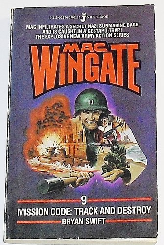Mission Code: Track and Destroy (Mac Wingate, No. 9): Swift, Bryan ...