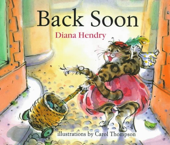 Back Soon: Hendry, Diana, Thompson, Carol: 9780816734870: Amazon.com: Books