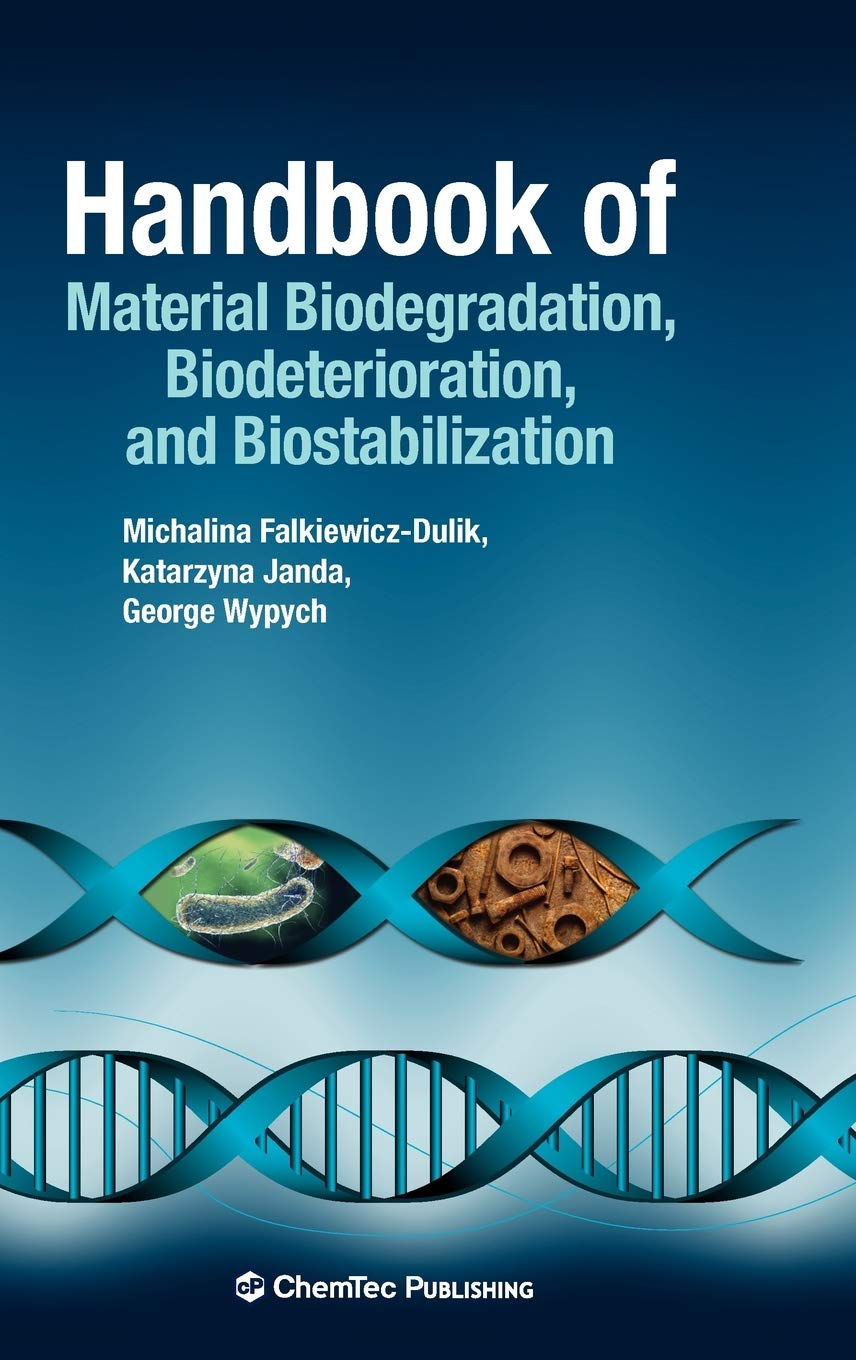 Handbook of Material Biodegradation, Biodeterioration, and ...