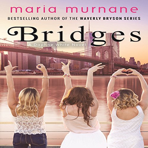 Bridges: Daphne White Novels, Volume 2 (Audio Download): Maria Murnane ...