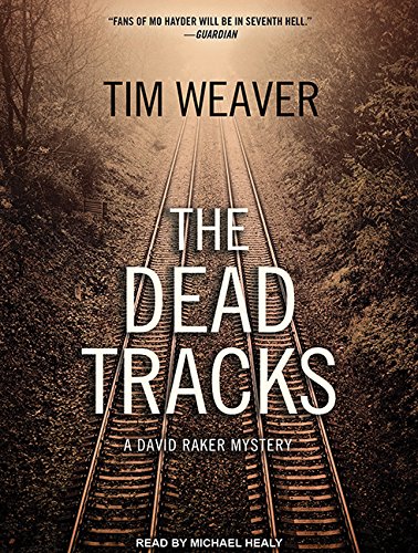 The Dead Tracks (David Raker Mystery): Weaver, Tim, Healy, Michael ...