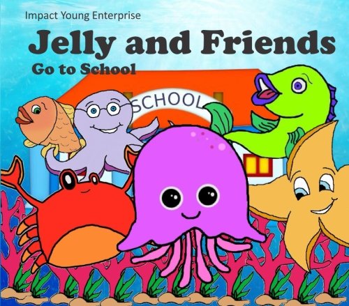 Jelly and Friends: Young Enterprise, Impact A Branch Of: 9781508556497 ...