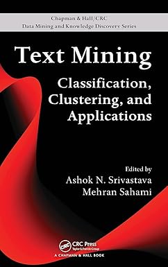 Text Mining: Classification, Clustering, and Applications (Chapman & Hall/Crc Data Mining and ...