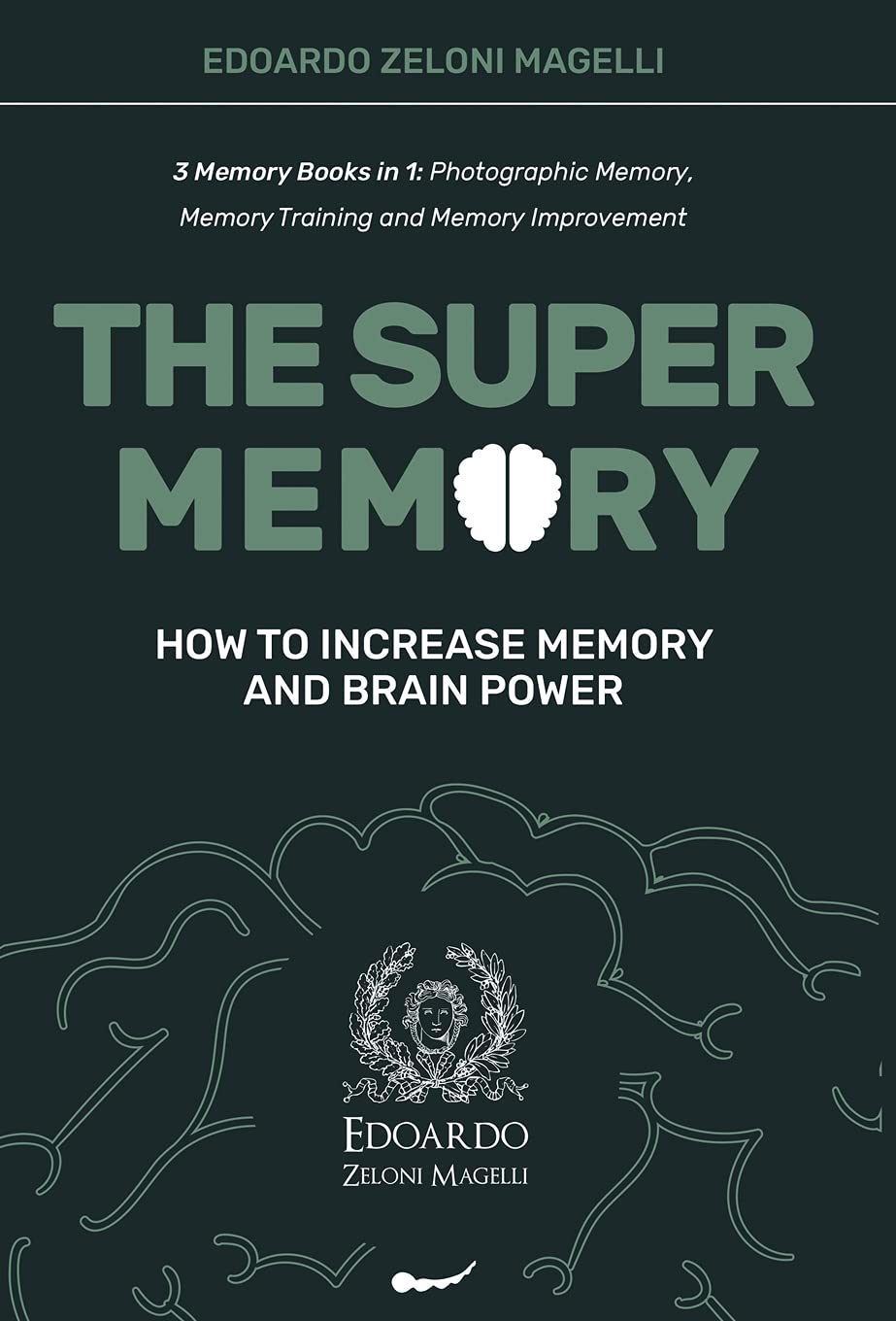 The Super Memory: 3 Memory Books in 1: Photographic Memory, Memory ...