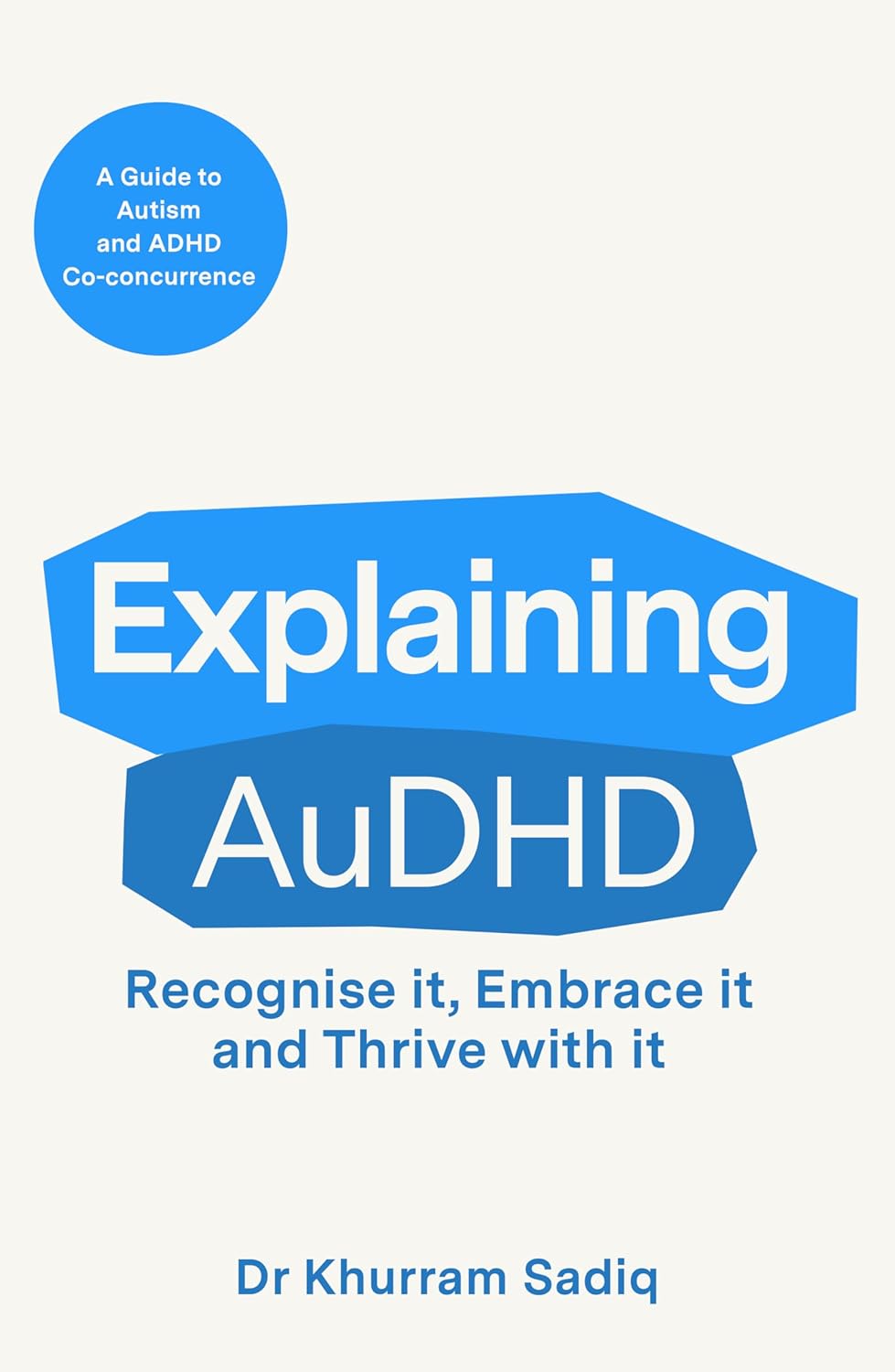 Explaining AuDHD: The expert-led guide to Autism and ADHD Co ...
