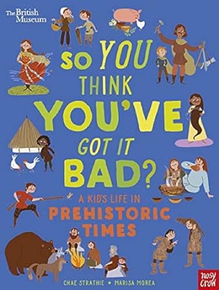 British Museum: So You Think You've Got It Bad? A Kid's Life in ...
