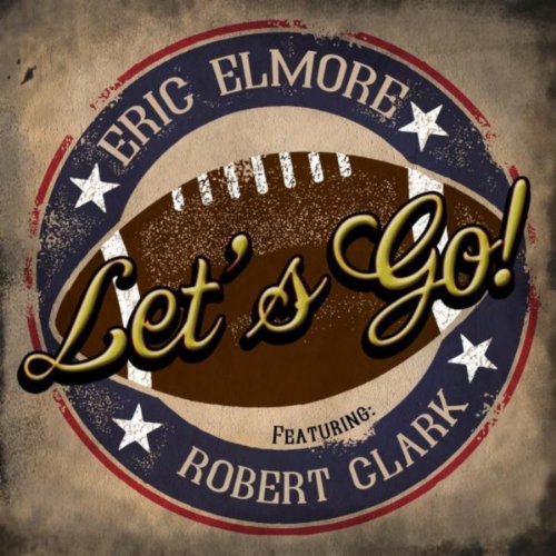 Amazon.com: Let's Go (feat. Robert Clark) : Eric Elmore: Digital Music