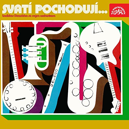 Spiele Svatí Pochodují..... von Ladislav Bezubka se svým orchestrem auf ...