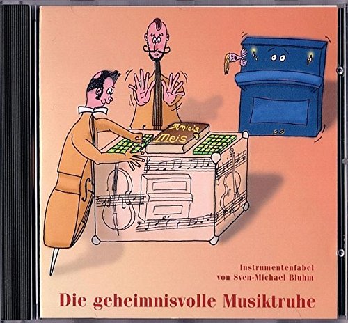 Die geheimnisvolle Musiktruhe: Instrumentenfabel von Sven-Michael Bluhm ...