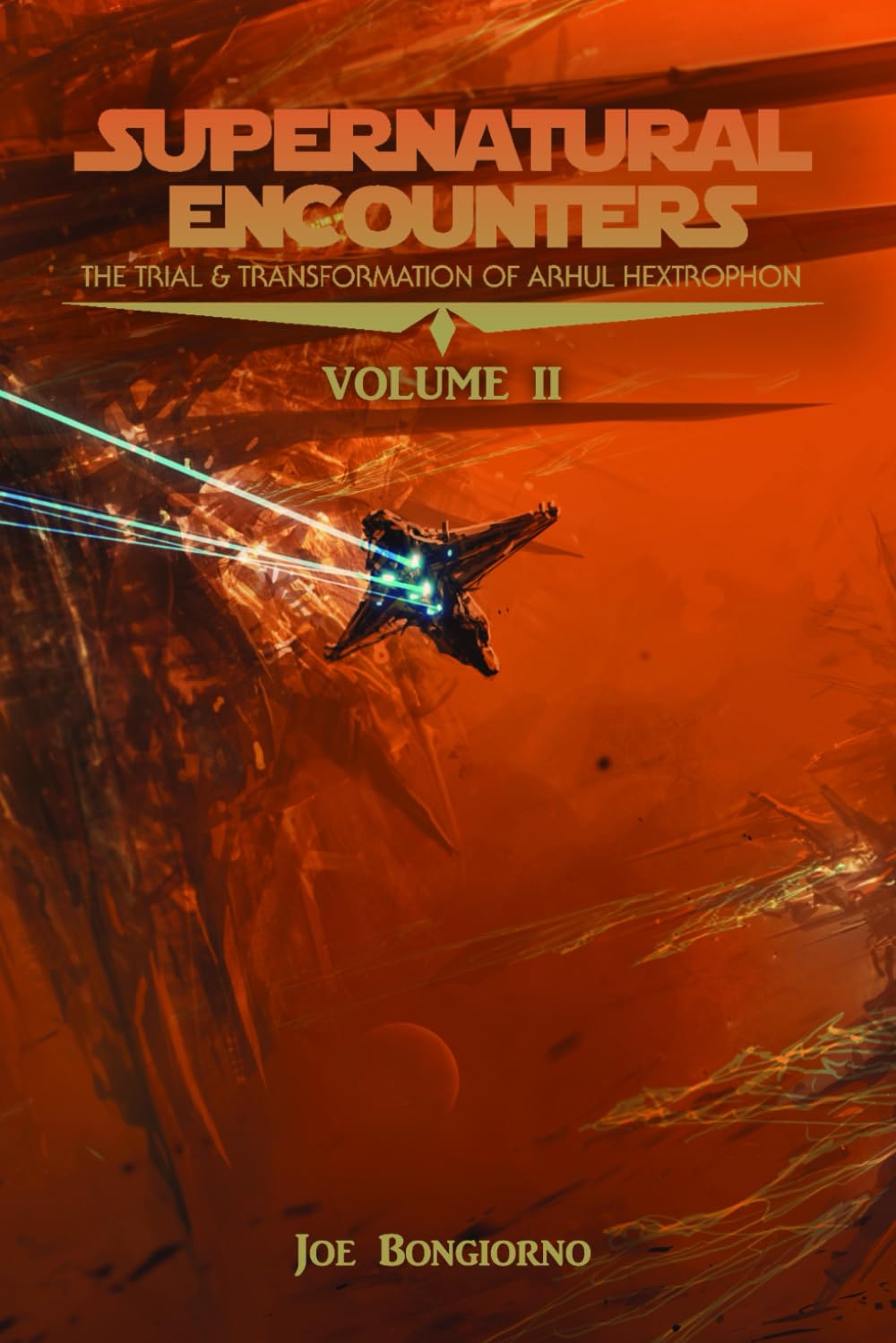 Supernatural Encounters Volume 2: The Trial & Transformation of Arhul ...