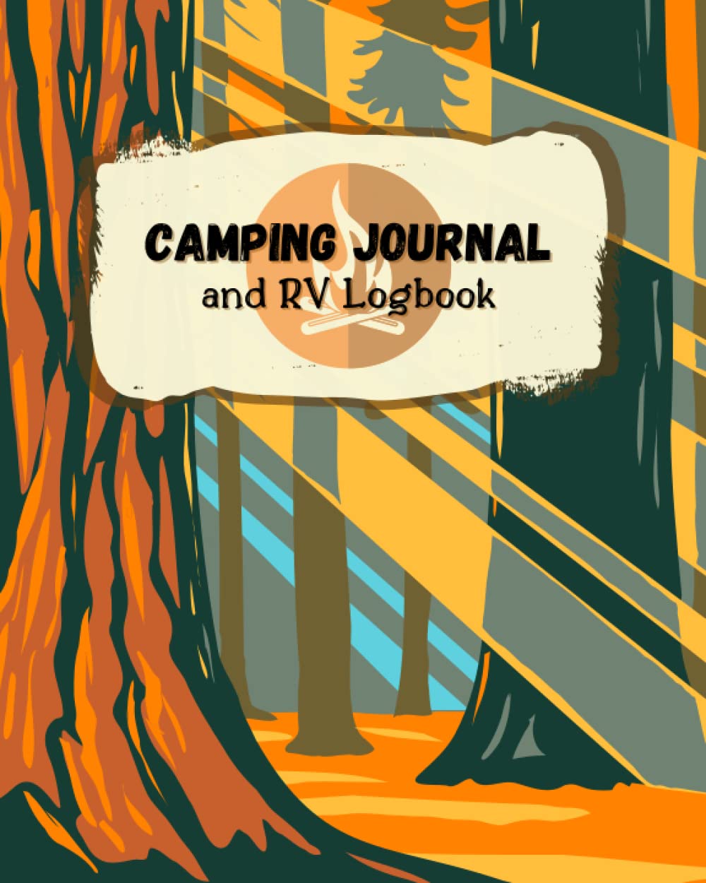 Camping Journal and RV Logbook: RV Travel Logbook, Campsite Note Book ...