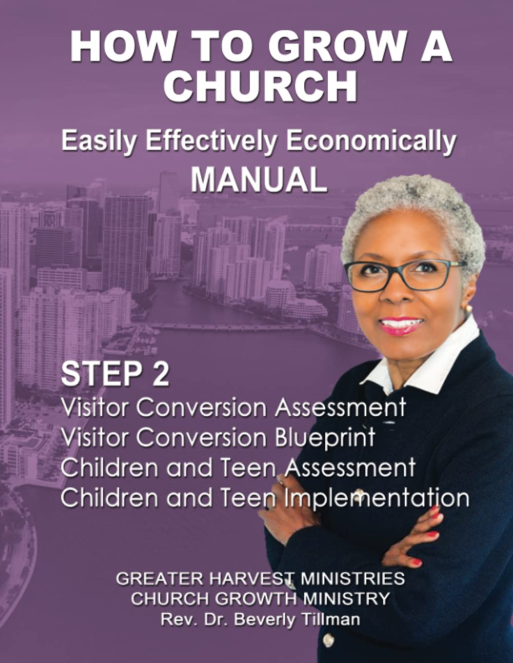 HOW TO GROW A CHURCH MANUAL: Easily Effectively Economical STEP 2 ...