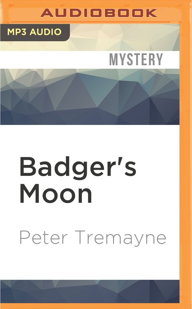 Badger's Moon (Sister Fidelma, 13): Peter Tremayne, Caroline Lennon ...